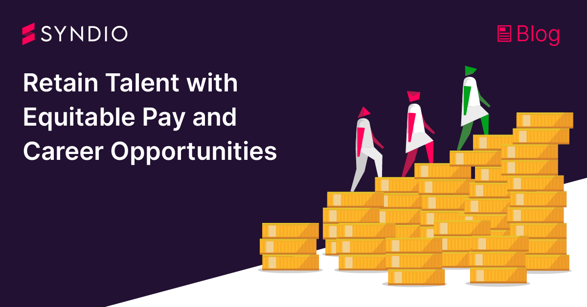 Retain Talent with Equitable Pay & Career Opportunities | Syndio