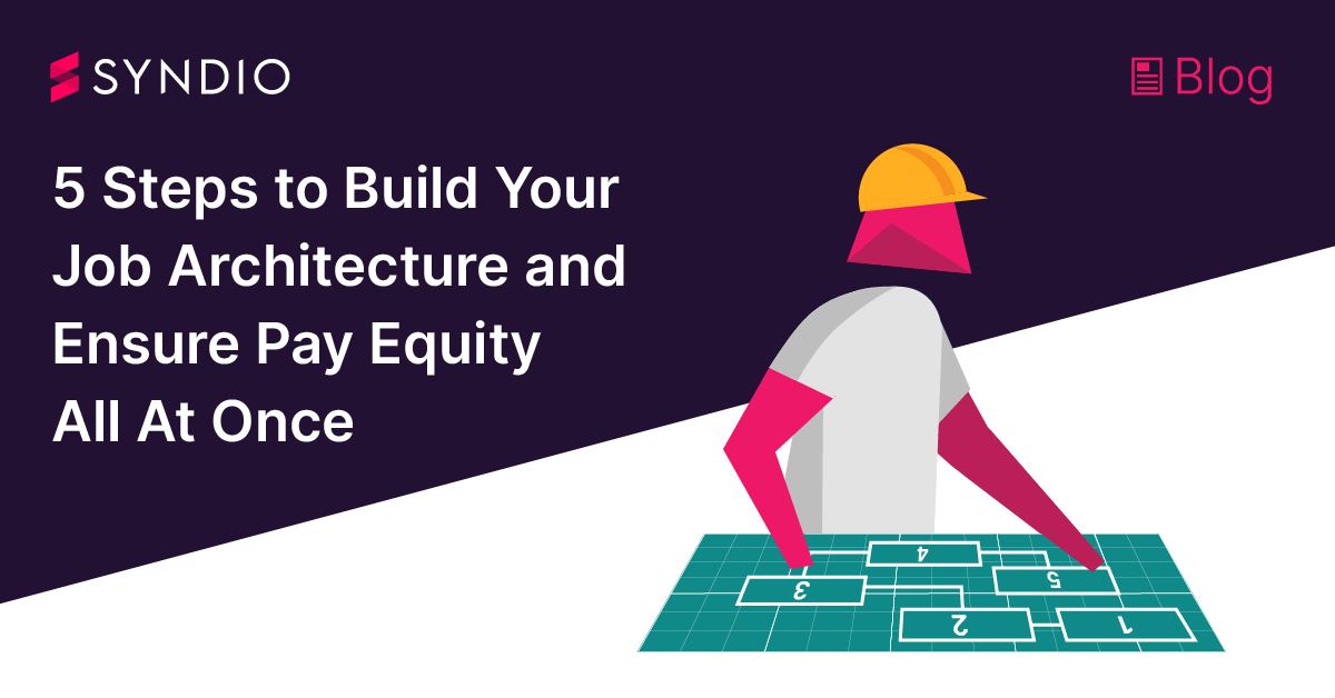 5 Steps: Build Your Job Architecture & Ensure Pay Equity | Syndio