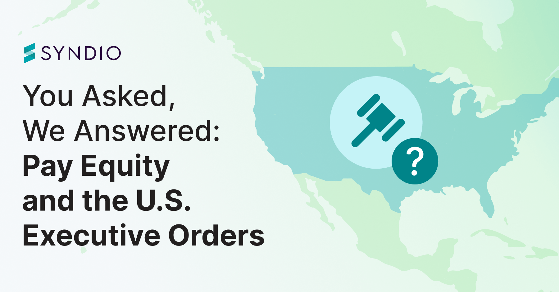Pay Equity & U.S. Executive Orders: What Companies Need to Know | Syndio